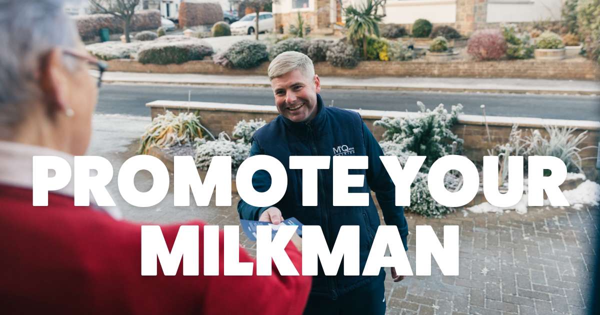 Promote your local milkman! Become a salesperson/canvasser.